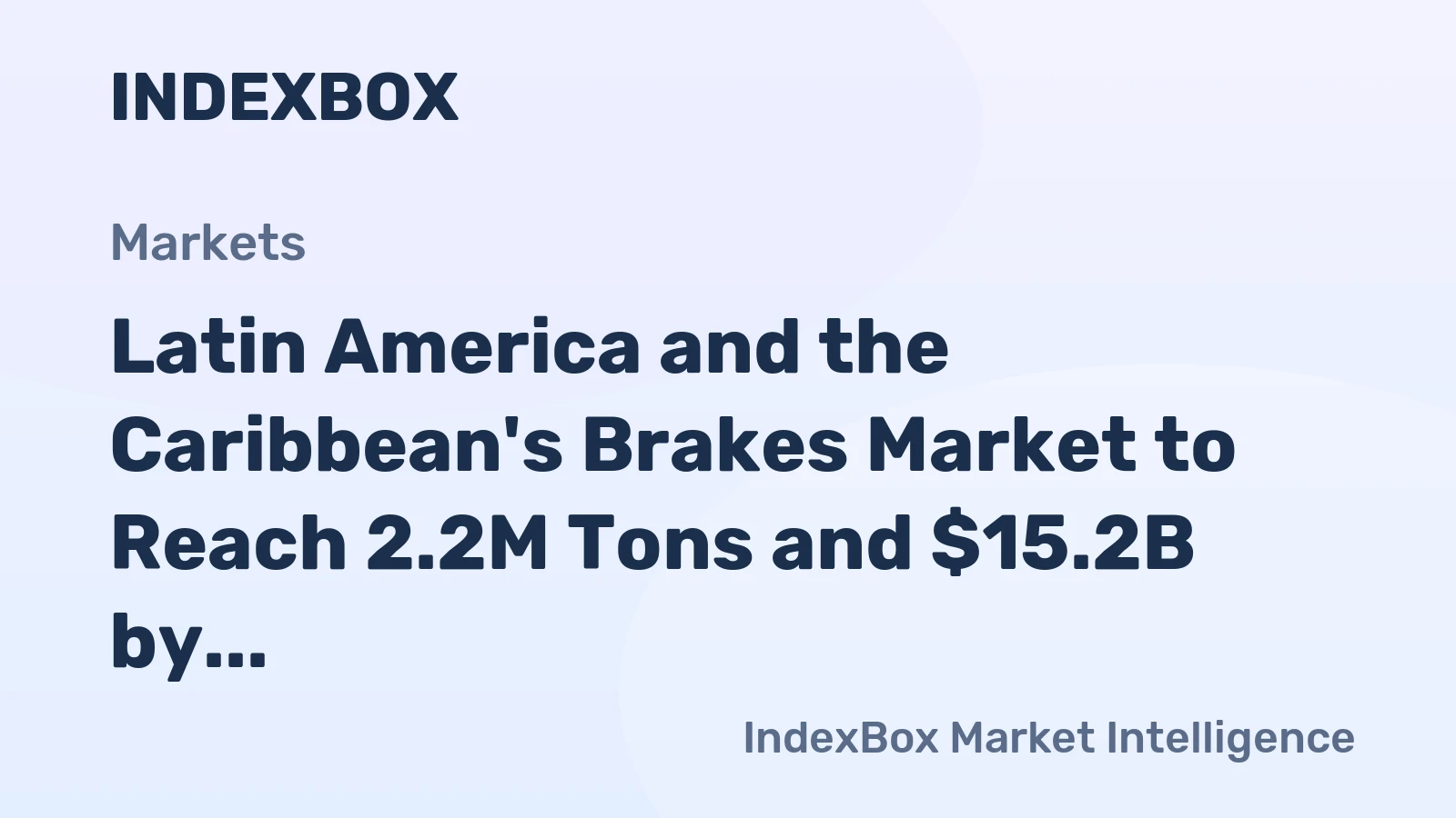 Latin America and the Caribbean's Brakes Market to Reach 2.2M Tons and $15.2B by 2035