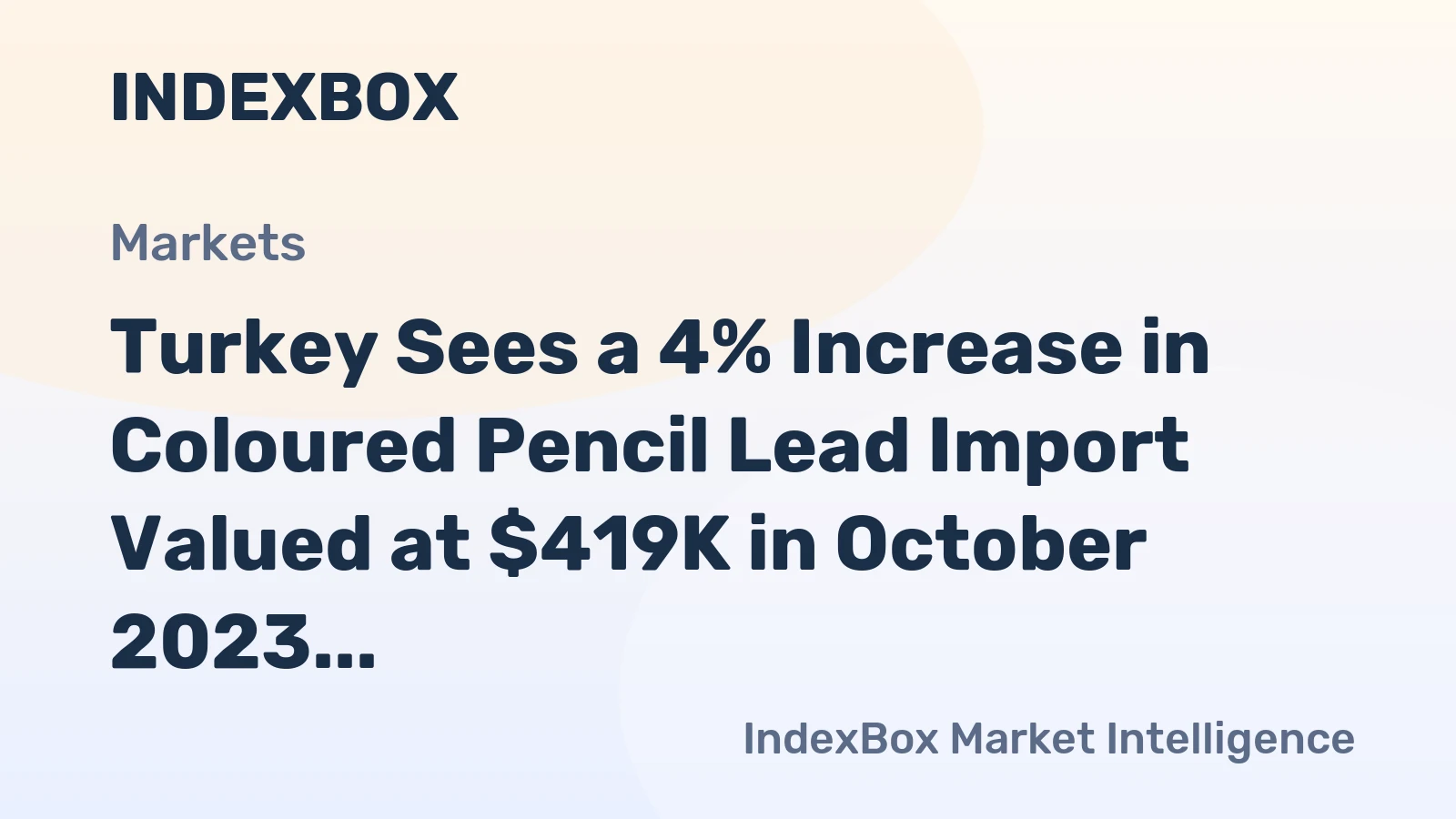Turkey Sees a 4% Increase in Coloured Pencil Lead Import Valued at $419K in October 2023