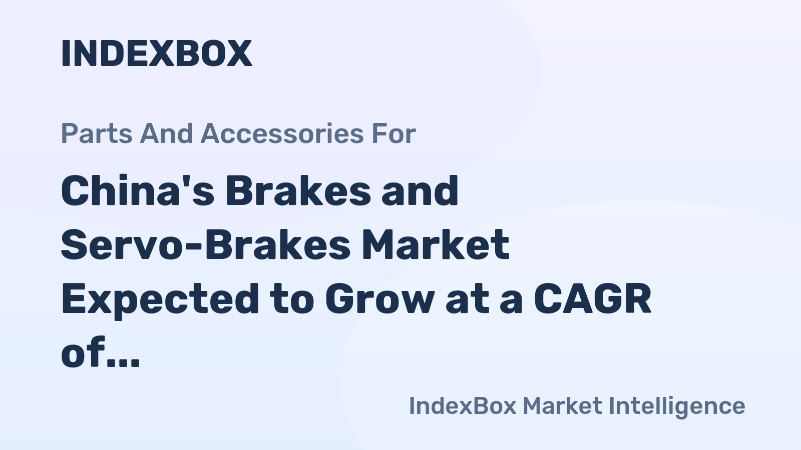 China's Brakes and Servo-Brakes Market Expected to Grow at a CAGR of +2.3% Over the Next Decade