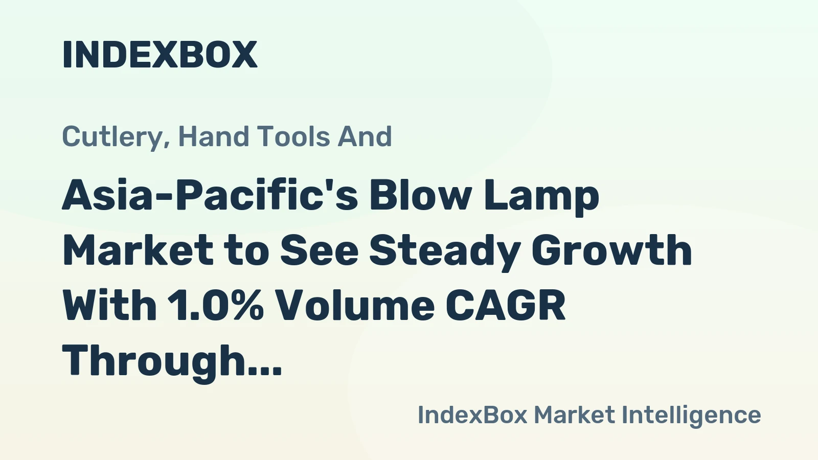 Asia-Pacific's Blow Lamp Market to See Steady Growth With 1.0% Volume CAGR Through 2035