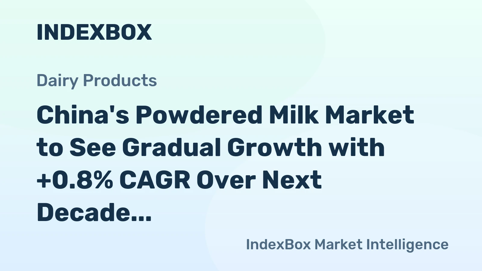 China's Powdered Milk Market to See Gradual Growth with +0.8% CAGR Over Next Decade