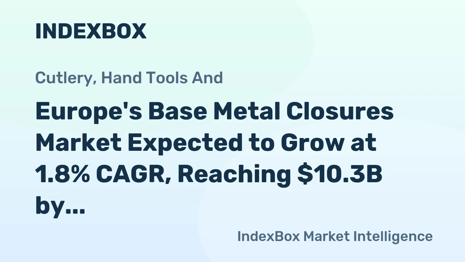 Europe's Base Metal Closures Market Expected to Grow at 1.8% CAGR, Reaching $10.3B by 2035