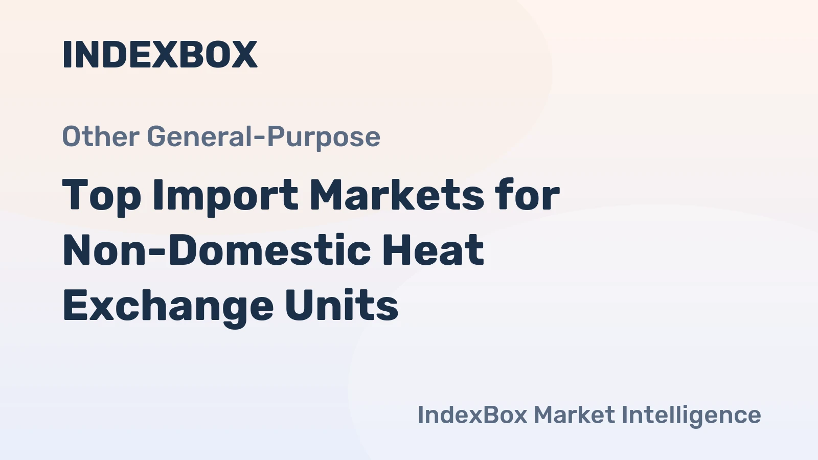 Top Import Markets for Non-Domestic Heat Exchange Units