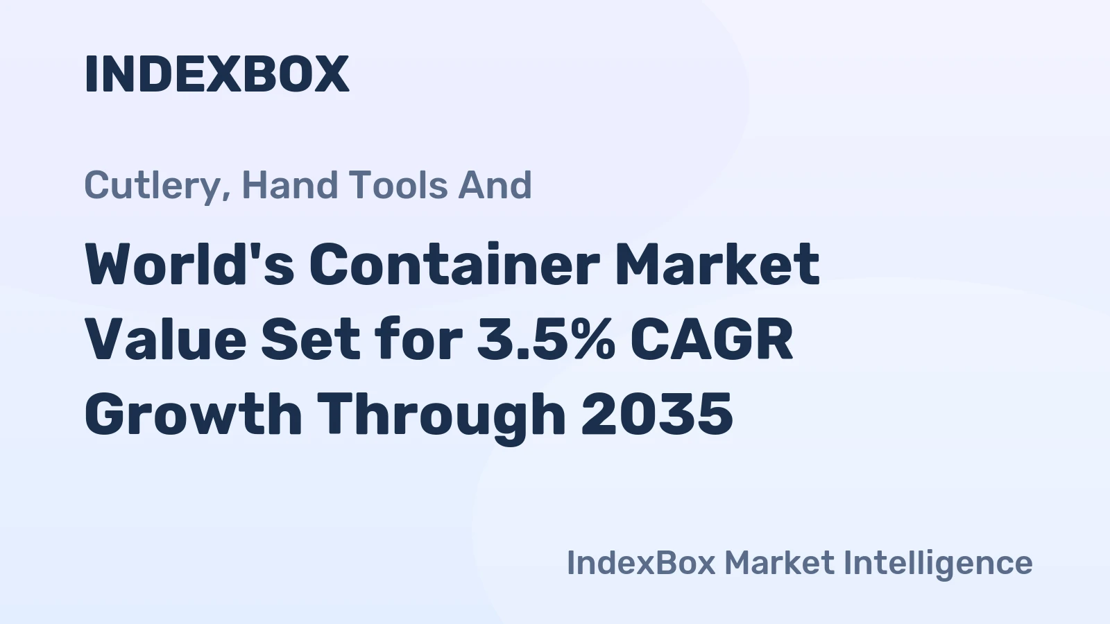 World's Container Market Value Set for 3.5% CAGR Growth Through 2035