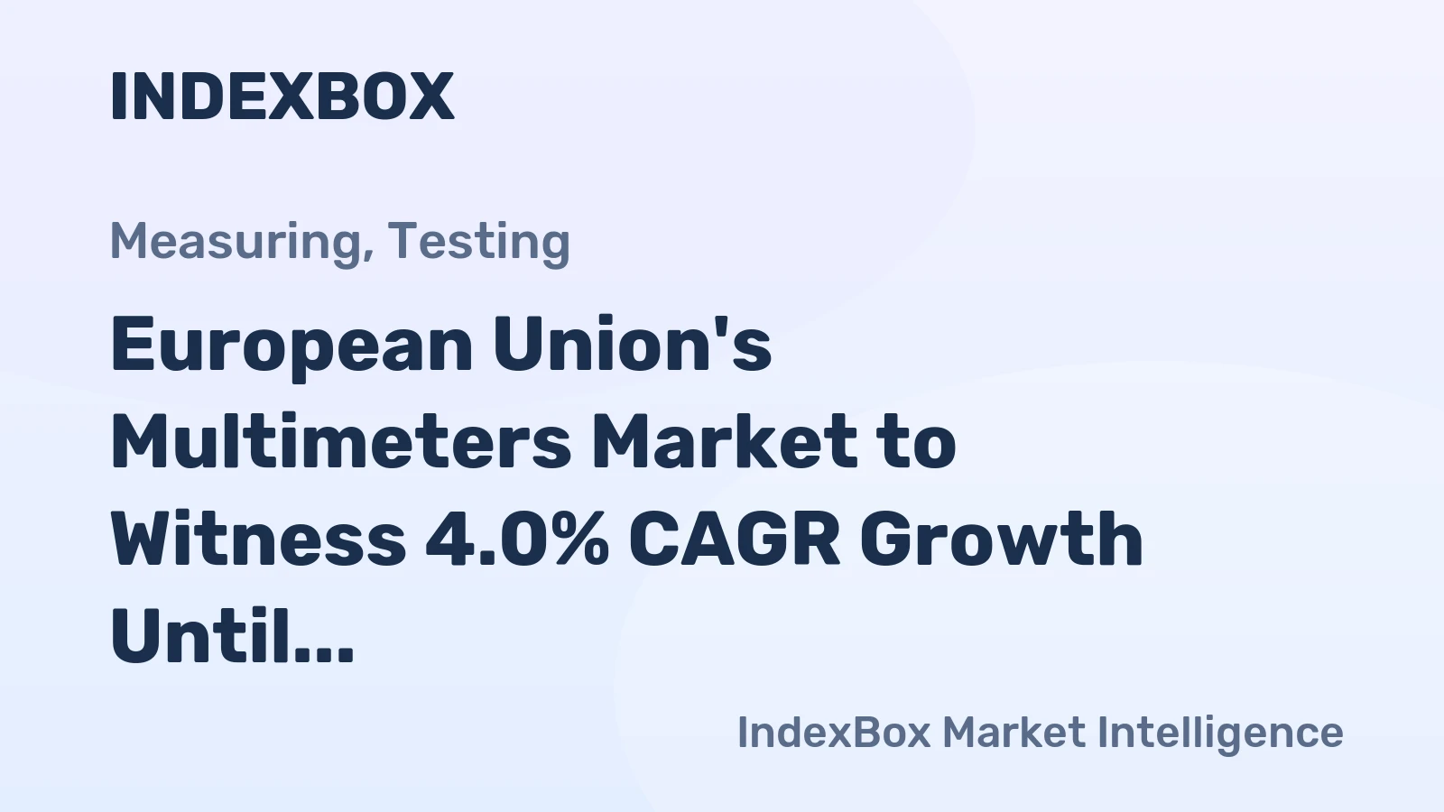 European Union's Multimeters Market to Witness 4.0% CAGR Growth Until 2035