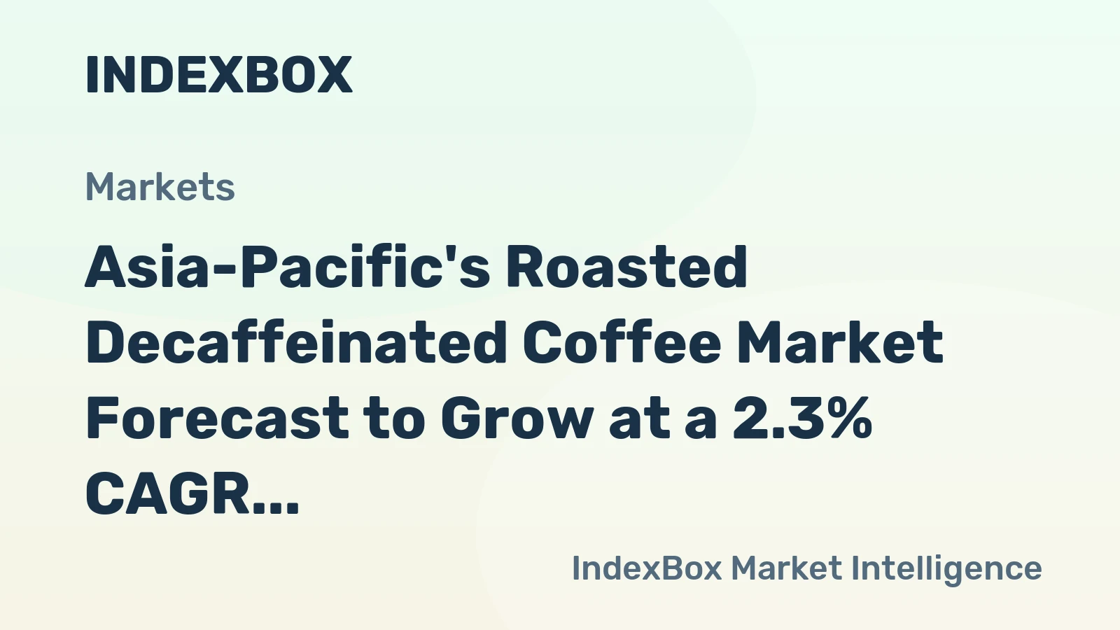 Asia-Pacific's Roasted Decaffeinated Coffee Market Forecast to Grow at a 2.3% CAGR