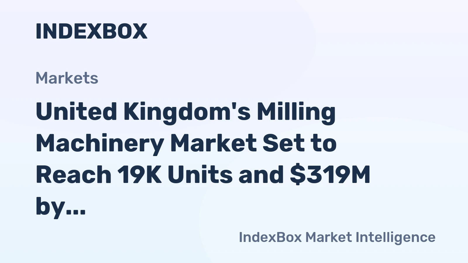 United Kingdom's Milling Machinery Market Set to Reach 19K Units and $319M by 2035