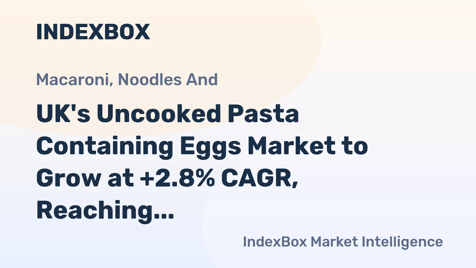 UK's Uncooked Pasta Containing Eggs Market to Grow at +2.8% CAGR, Reaching 56K tons by 2035