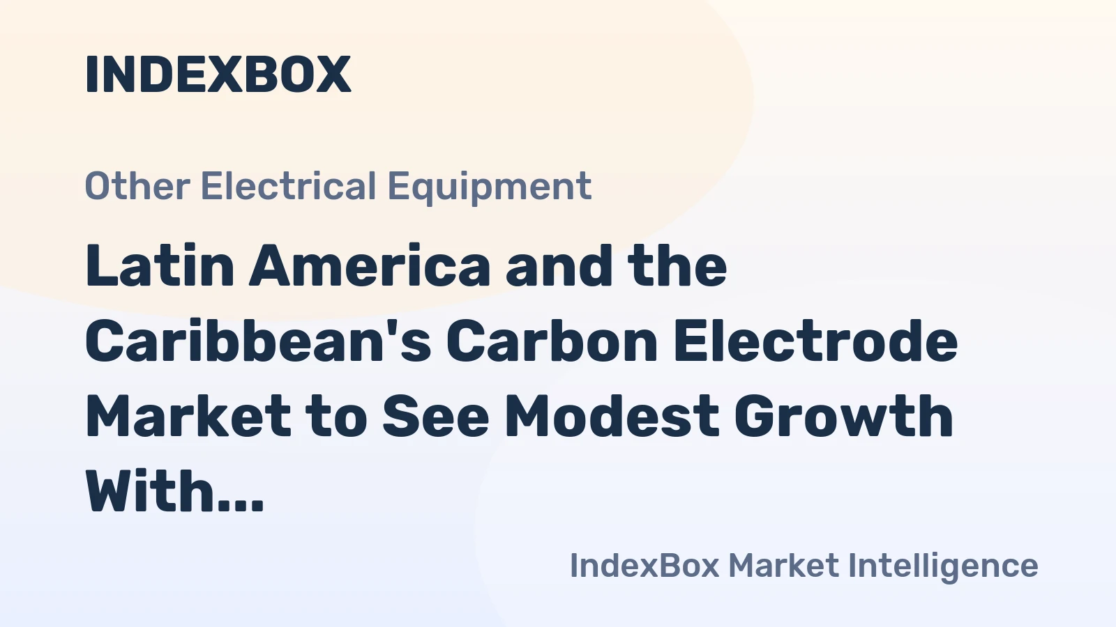 Latin America and the Caribbean's Carbon Electrode Market to See Modest Growth With a +0.9% Volume CAGR Through 2035