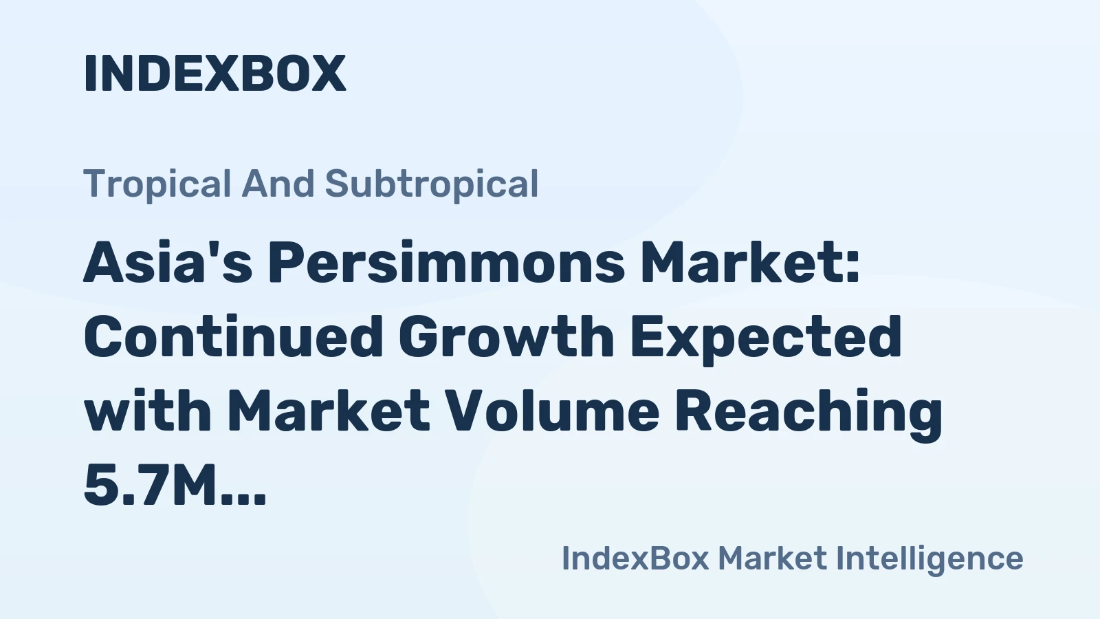Asia's Persimmons Market: Continued Growth Expected with Market Volume Reaching 5.7M Tons and Value Reaching $7.6B by 2035