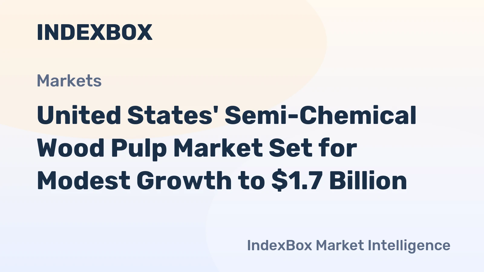 United States' Semi-Chemical Wood Pulp Market Set for Modest Growth to $1.7 Billion