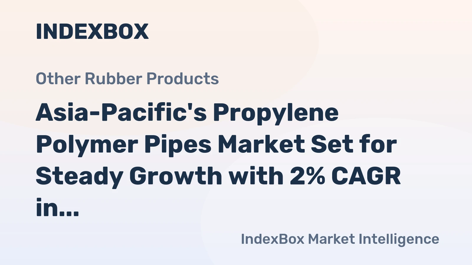 Asia-Pacific's Propylene Polymer Pipes Market Set for Steady Growth with 2% CAGR in Value Through 2035