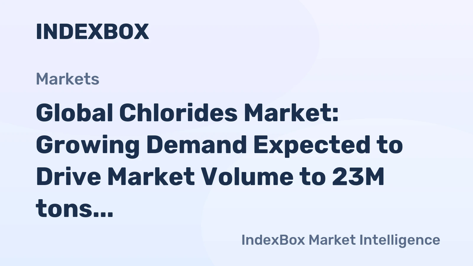 Global Chlorides Market: Growing Demand Expected to Drive Market Volume to 23M tons and Market Value to $15.8B by 2035