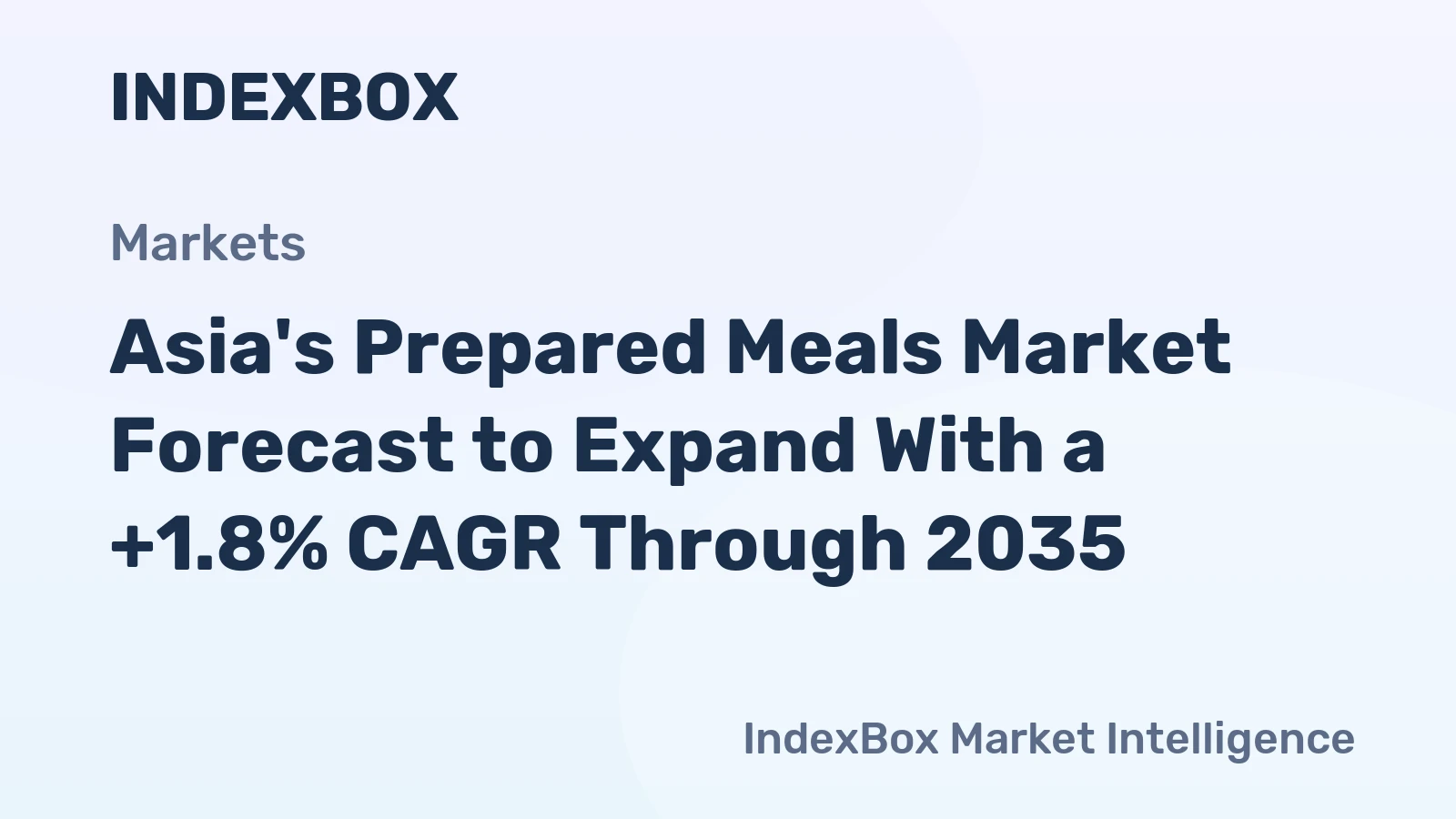 Asia's Prepared Meals Market Forecast to Expand With a +1.8% CAGR Through 2035