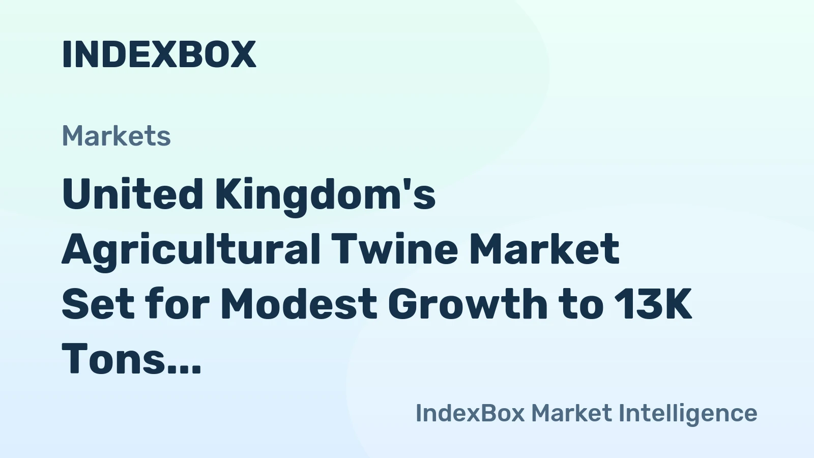 United Kingdom's Agricultural Twine Market Set for Modest Growth to 13K Tons and $35M in Value