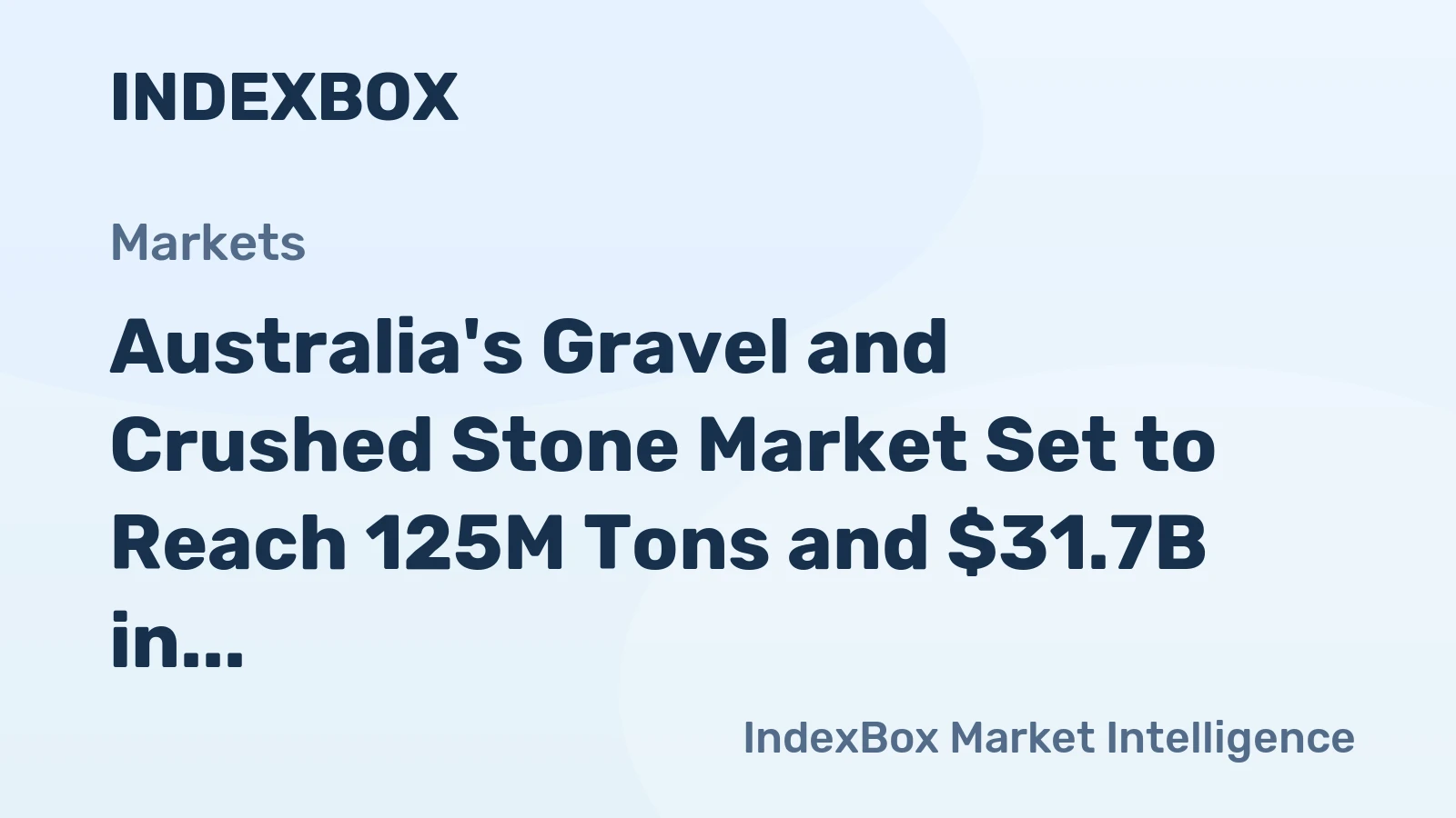 Australia's Gravel and Crushed Stone Market Set to Reach 125M Tons and $31.7B in Value
