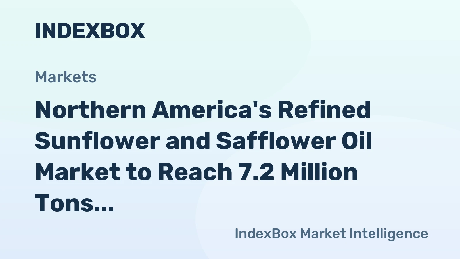 Northern America's Refined Sunflower and Safflower Oil Market to Reach 7.2 Million Tons and $14.3 Billion