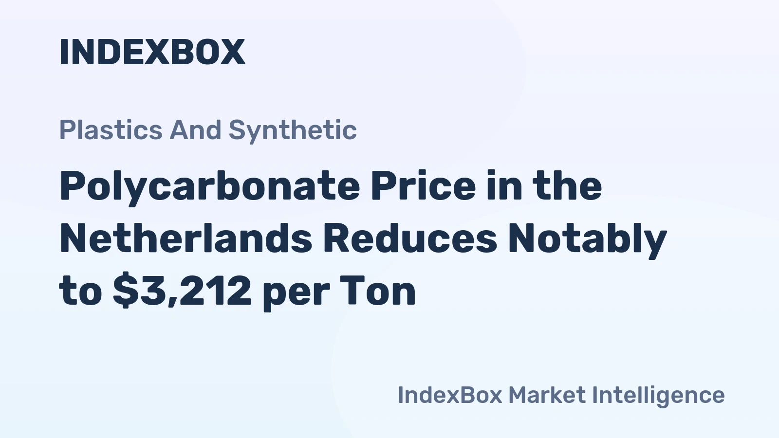 Polycarbonate Price in the Netherlands Reduces Notably to $3,212 per Ton