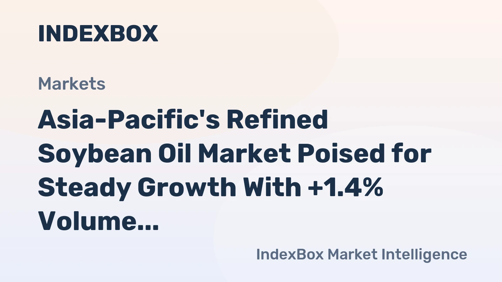 Asia-Pacific's Refined Soybean Oil Market Poised for Steady Growth With +1.4% Volume CAGR Through 2035