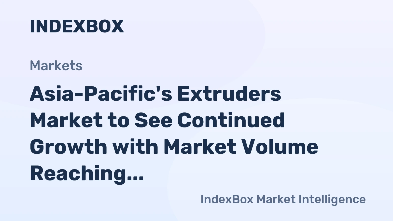 Asia-Pacific's Extruders Market to See Continued Growth with Market Volume Reaching 255K Units and Value Reaching $6.6B by 2035