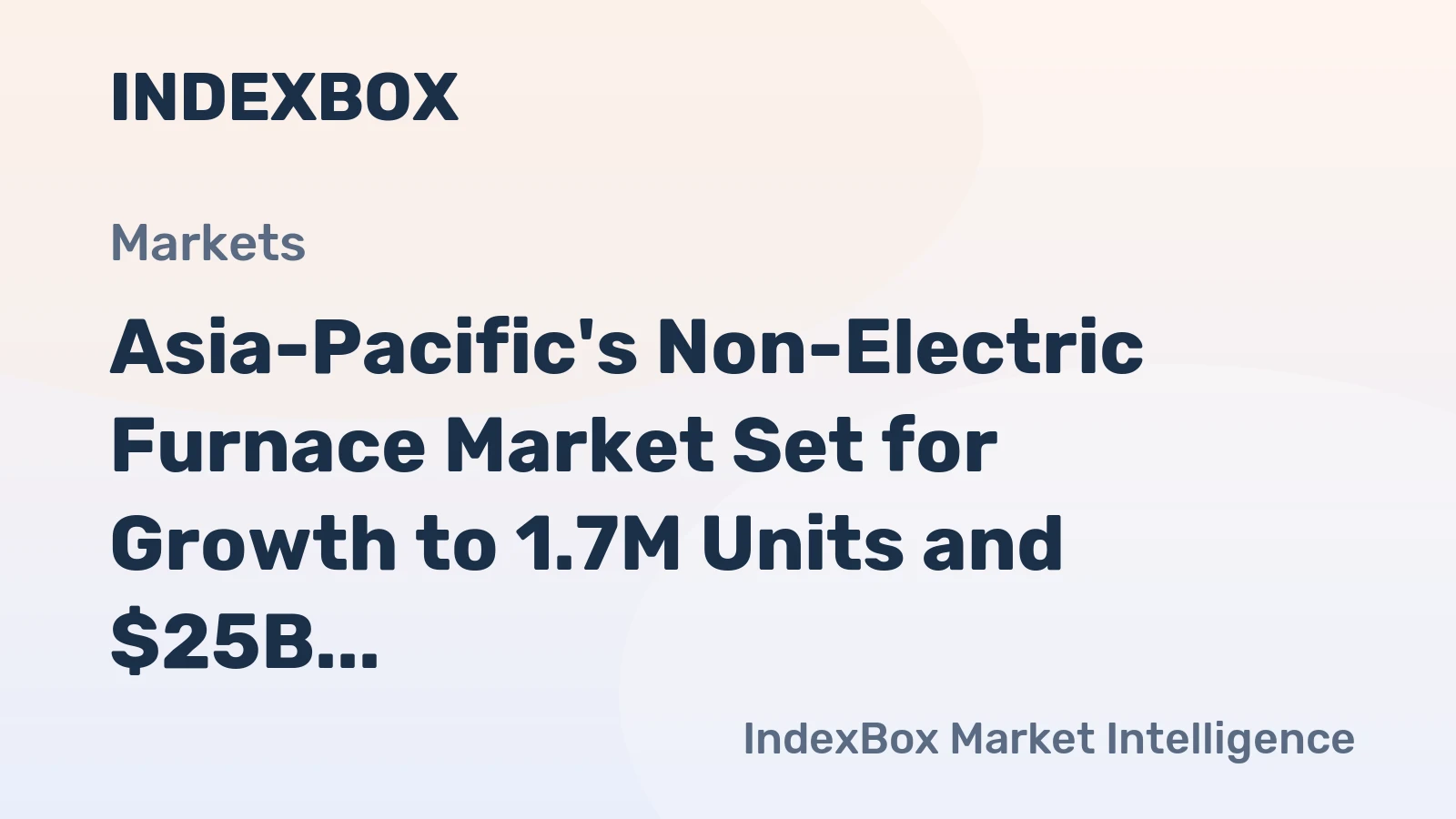 Asia-Pacific's Non-Electric Furnace Market Set for Growth to 1.7M Units and $25B by 2035
