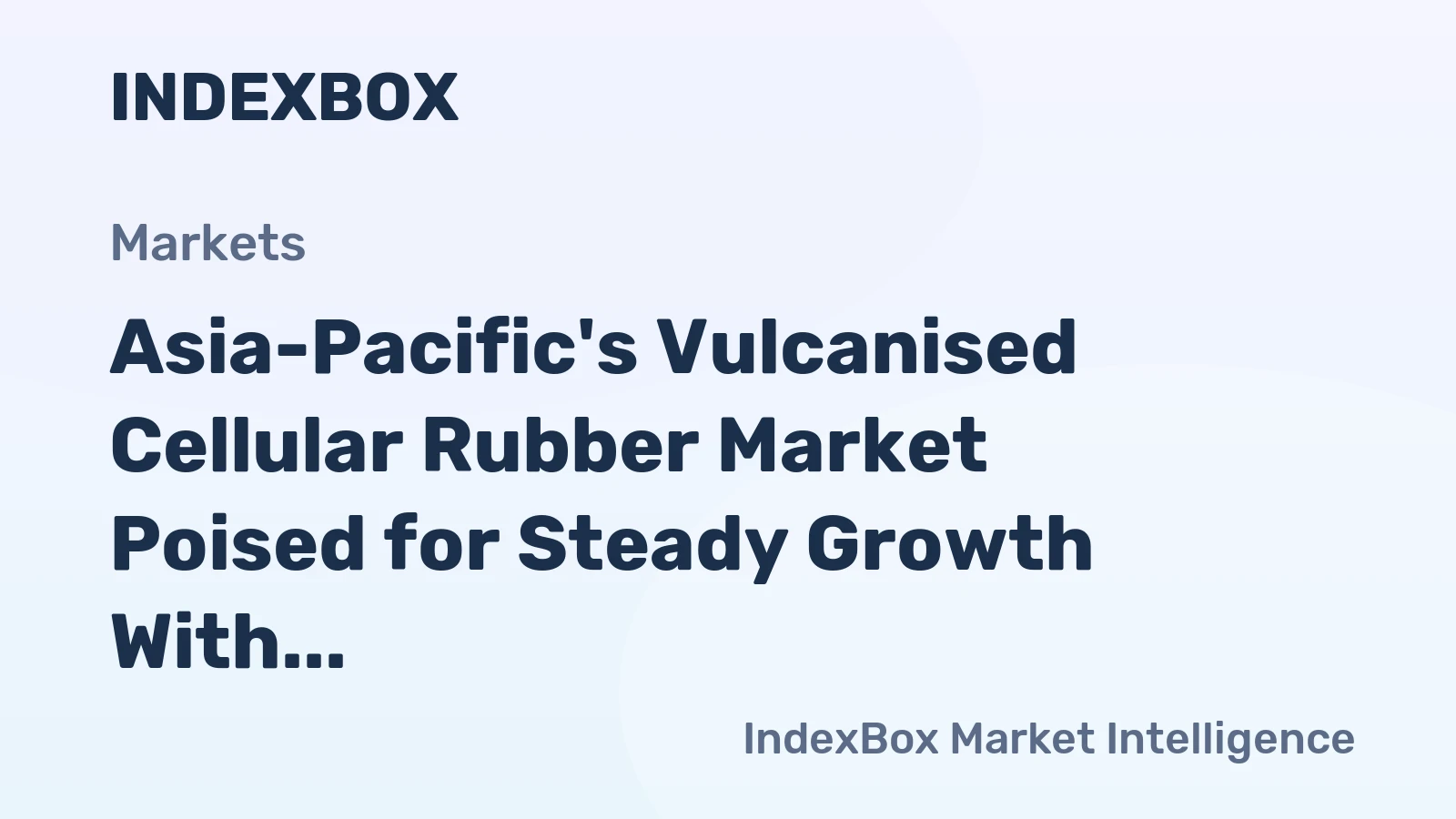 Asia-Pacific's Vulcanised Cellular Rubber Market Poised for Steady Growth With a 2.7% CAGR in Value Through 2035