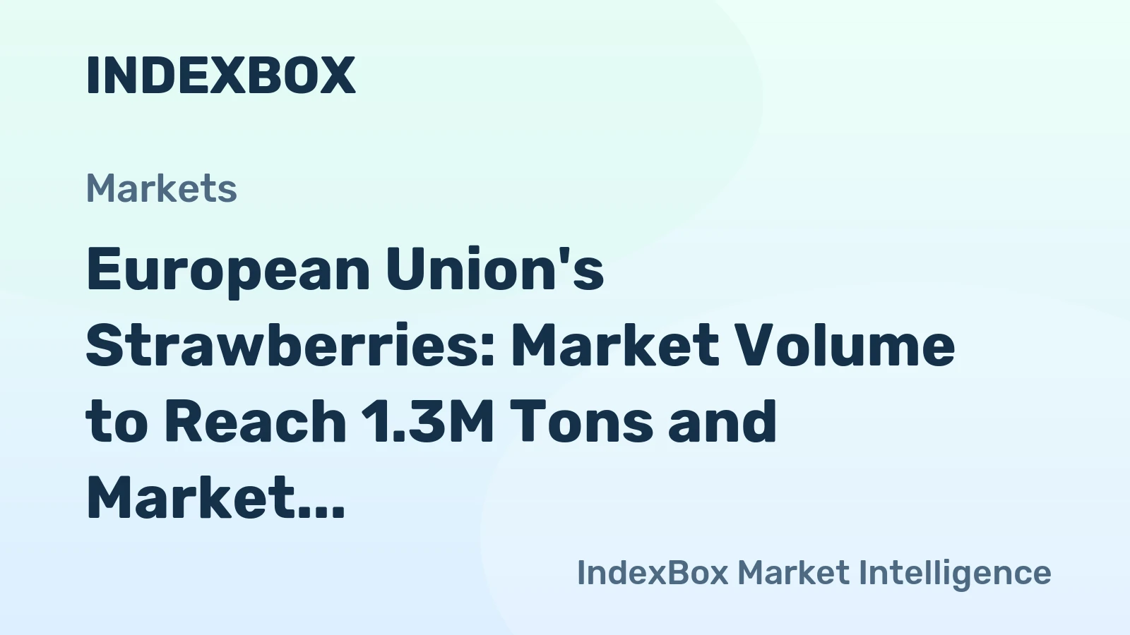 European Union's Strawberries: Market Volume to Reach 1.3M Tons and Market Value to Hit $4.4B by 2035