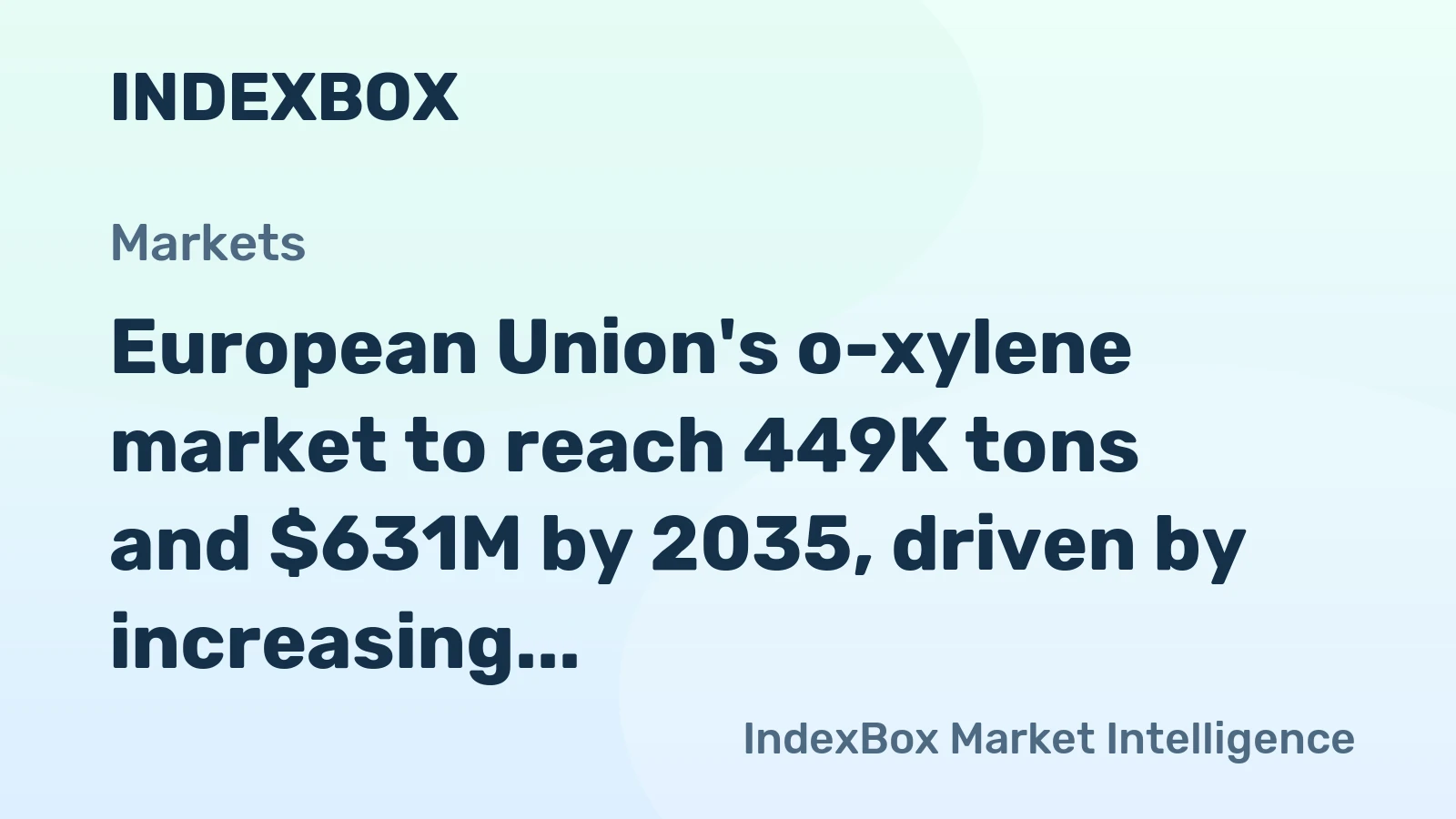 European Union's o-xylene market to reach 449K tons and $631M by 2035, driven by increasing demand