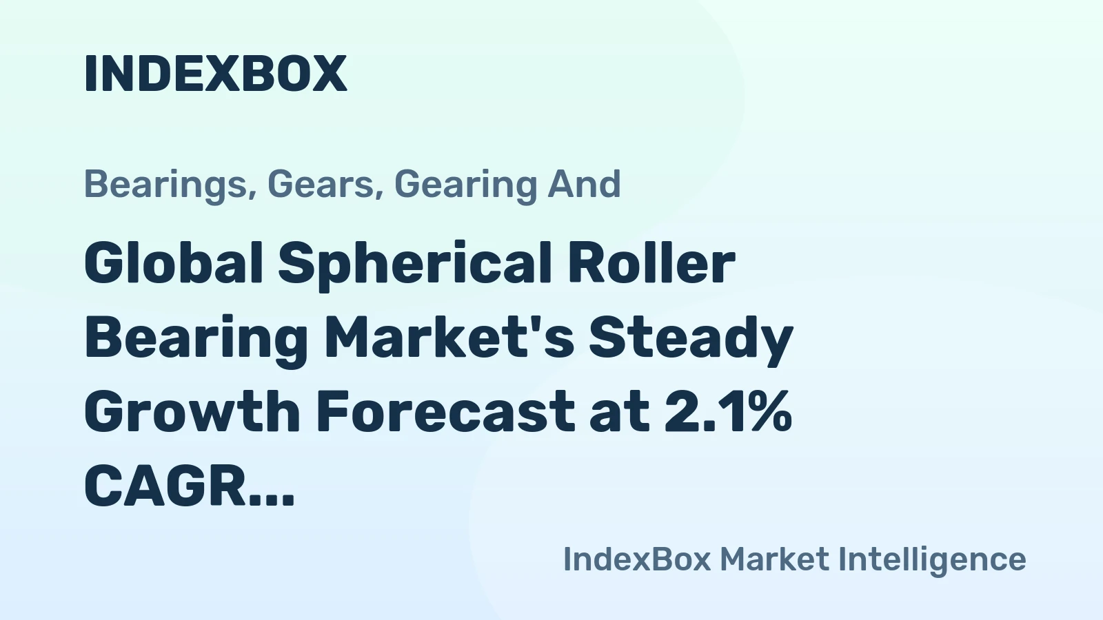 Global Spherical Roller Bearing Market's Steady Growth Forecast at 2.1% CAGR to 2035