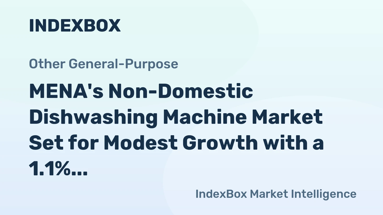 MENA's Non-Domestic Dishwashing Machine Market Set for Modest Growth with a 1.1% CAGR in Value
