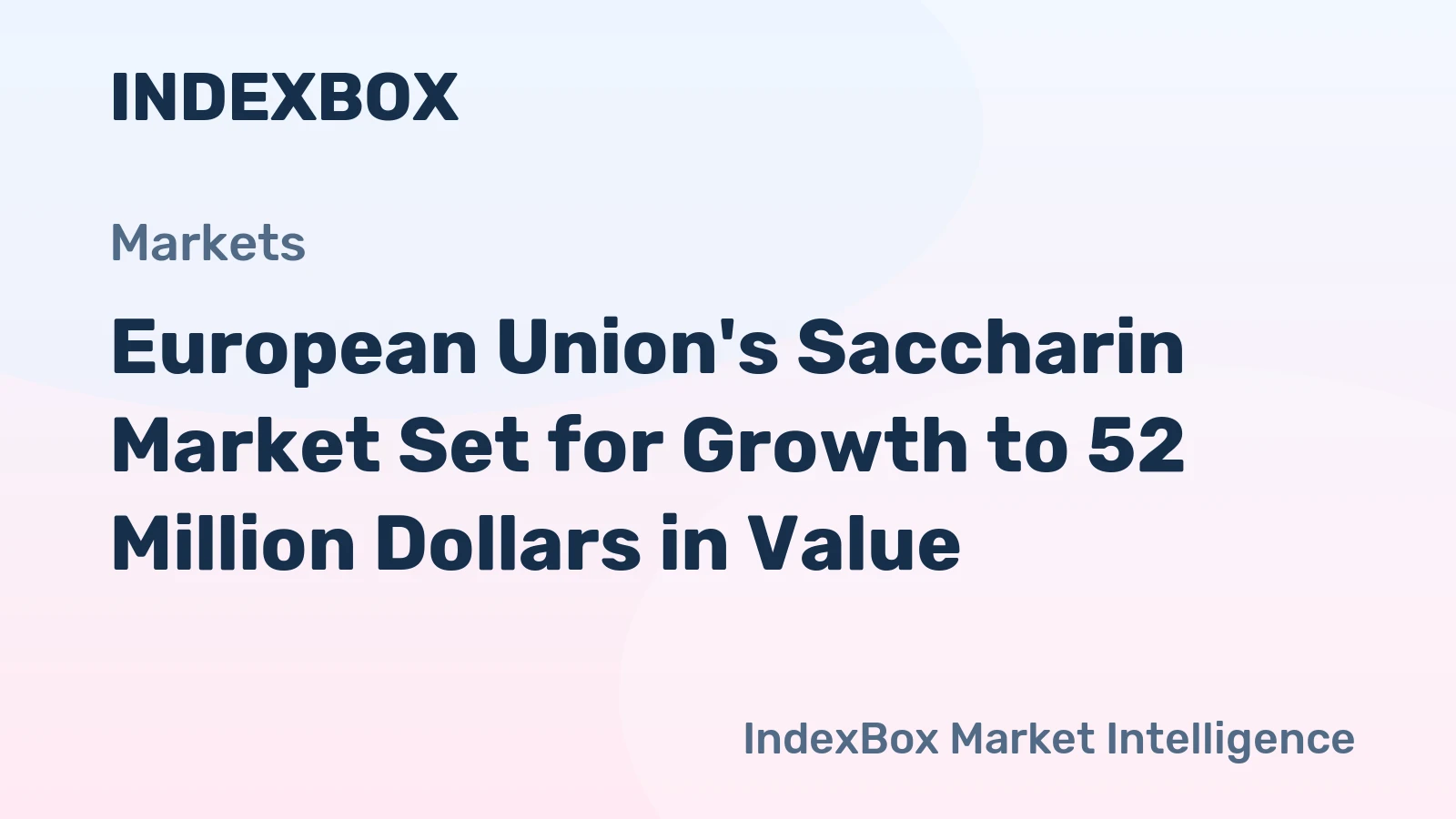 European Union's Saccharin Market Set for Growth to 52 Million Dollars in Value