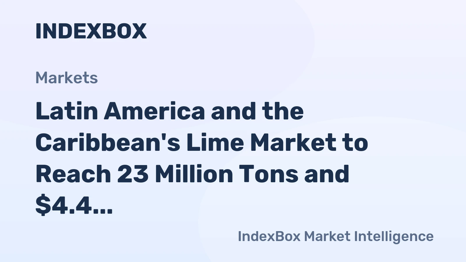 Latin America and the Caribbean's Lime Market to Reach 23 Million Tons and $4.4 Billion by 2035