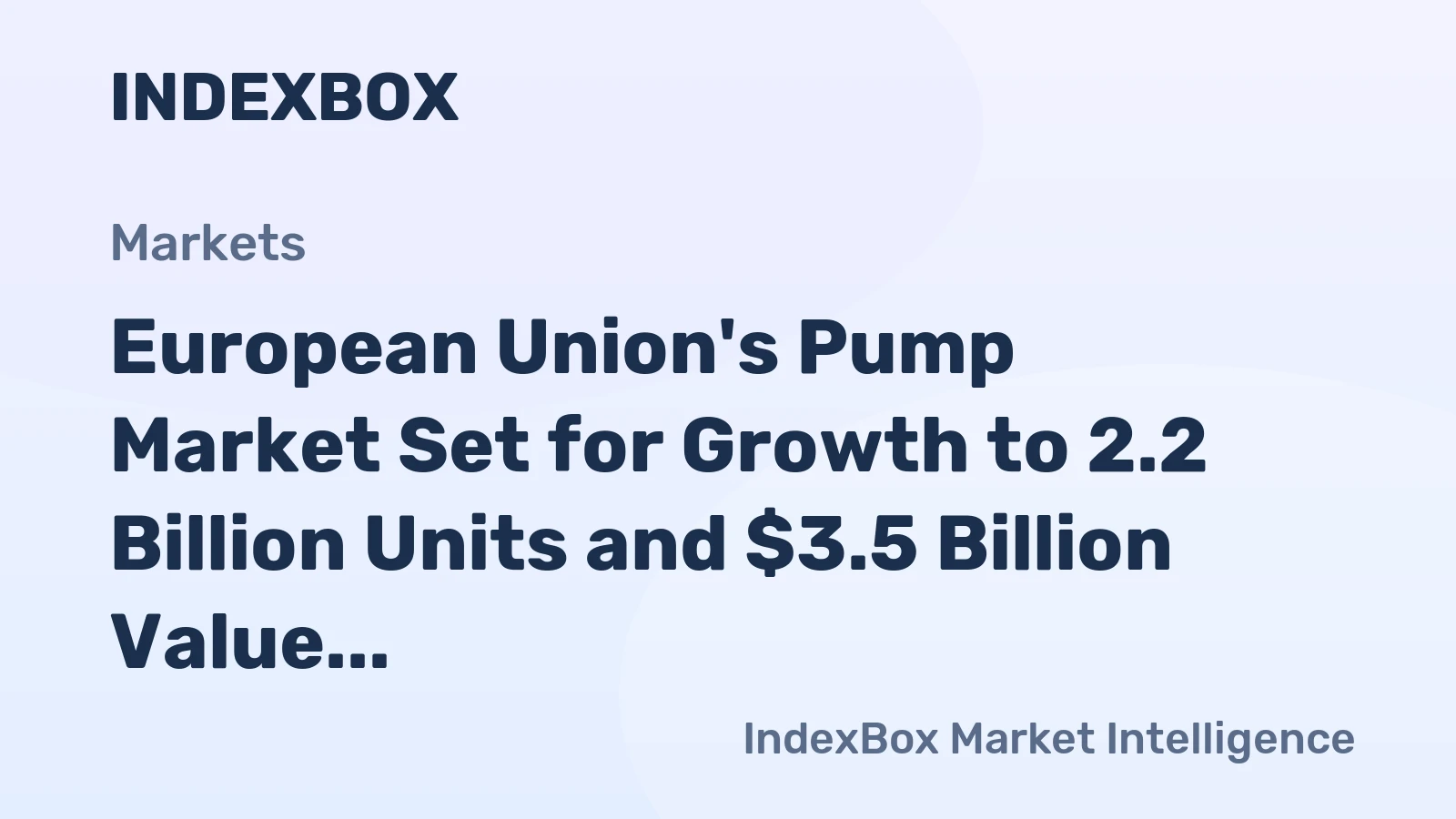 European Union's Pump Market Set for Growth to 2.2 Billion Units and $3.5 Billion Value