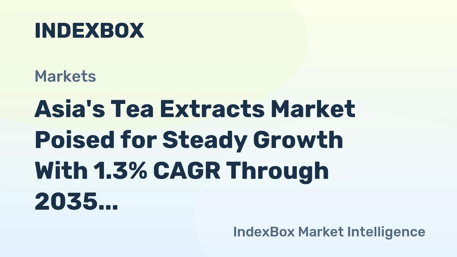 Asia's Tea Extracts Market Poised for Steady Growth With 1.3% CAGR Through 2035