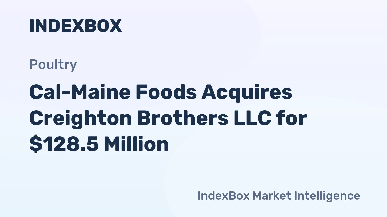 Cal-Maine Foods Acquires Creighton Brothers LLC for $128.5 Million