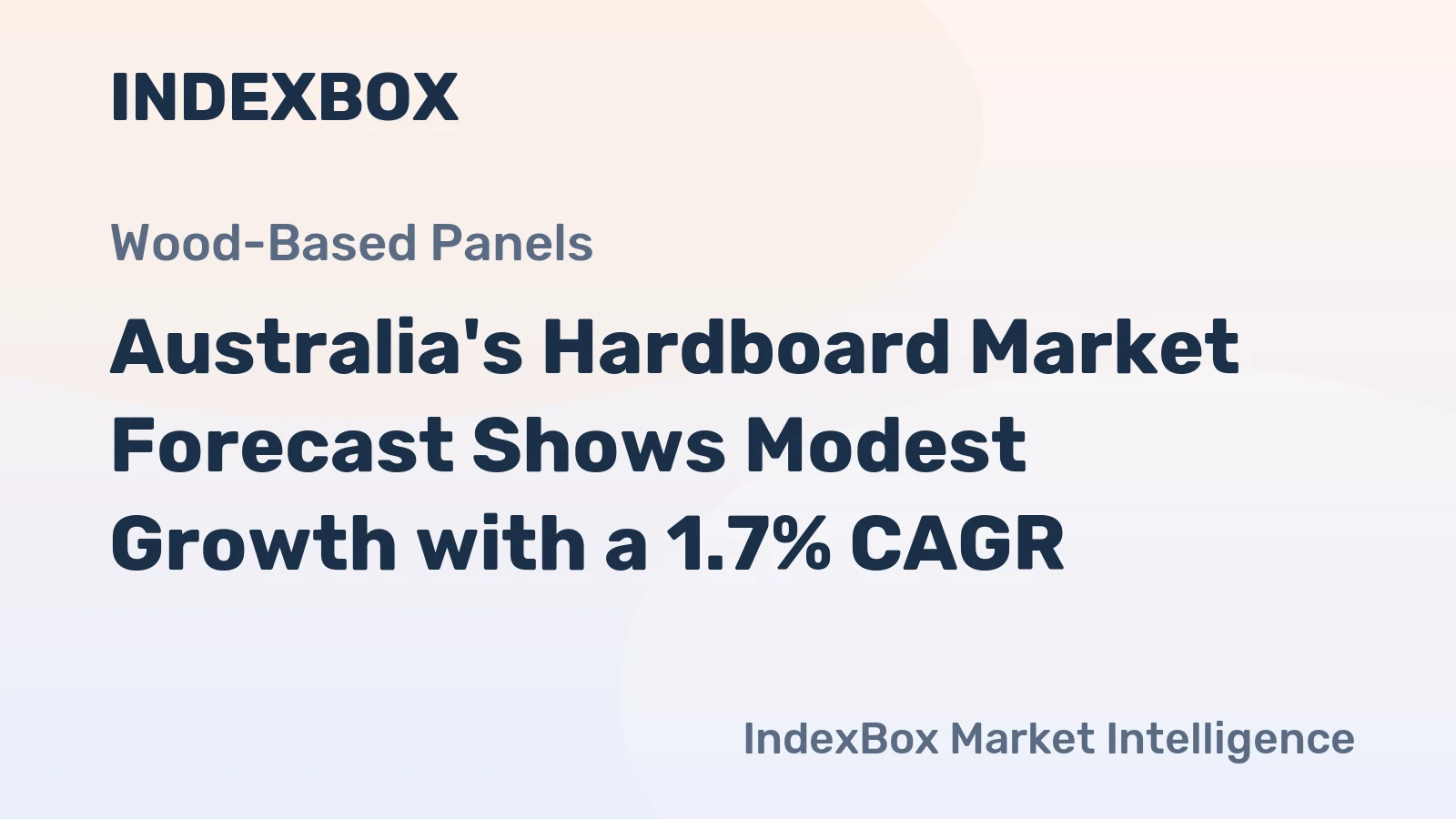 Australia's Hardboard Market Forecast Shows Modest Growth with a 1.7% CAGR