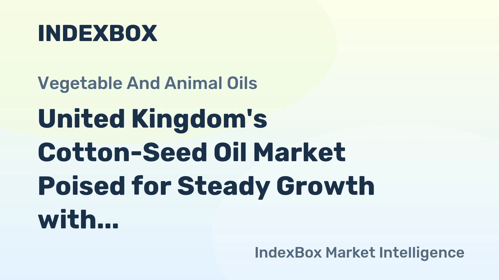 United Kingdom's Cotton-Seed Oil Market Poised for Steady Growth with a 2.5% CAGR in Value