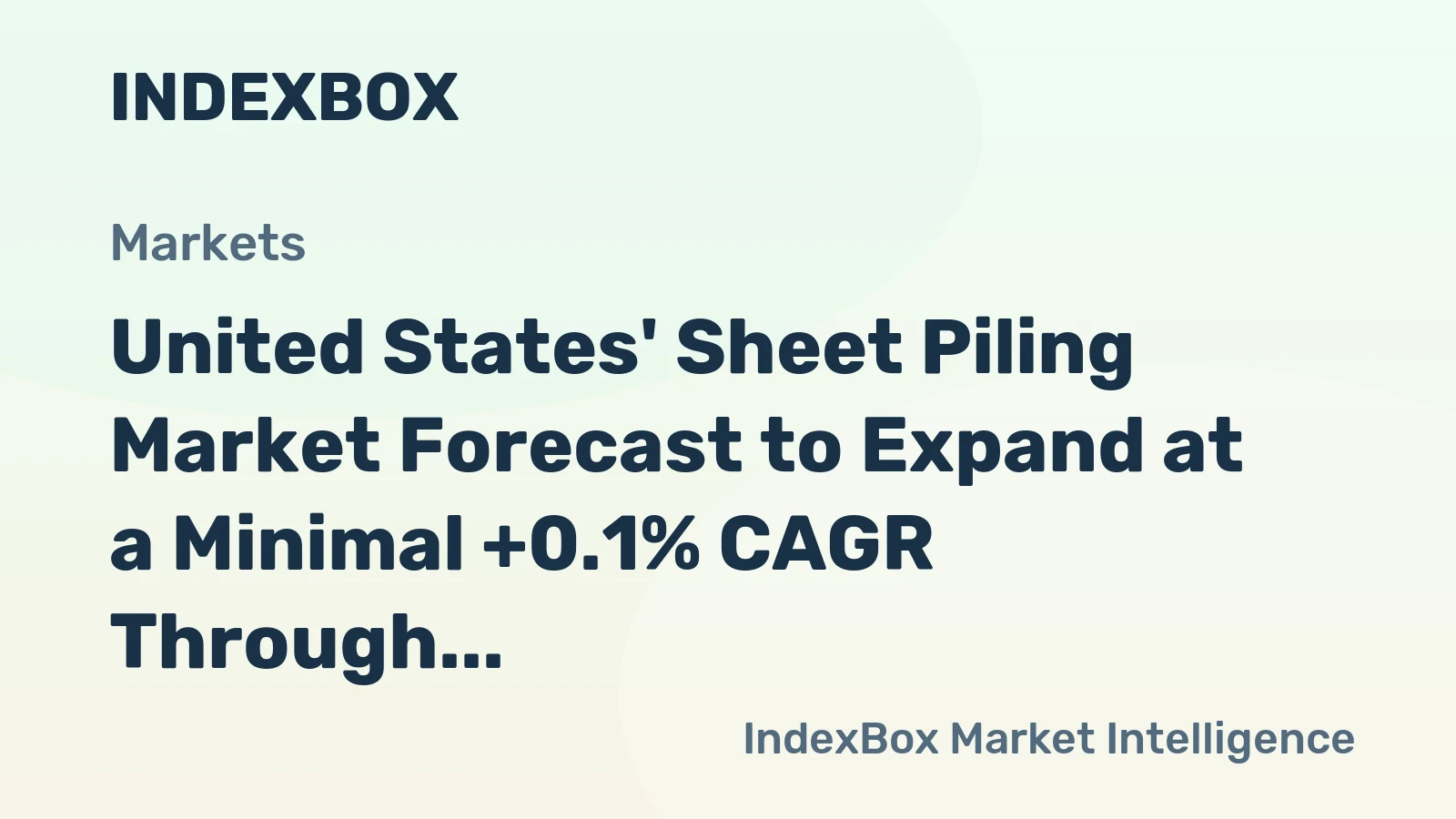 United States' Sheet Piling Market Forecast to Expand at a Minimal +0.1% CAGR Through 2035