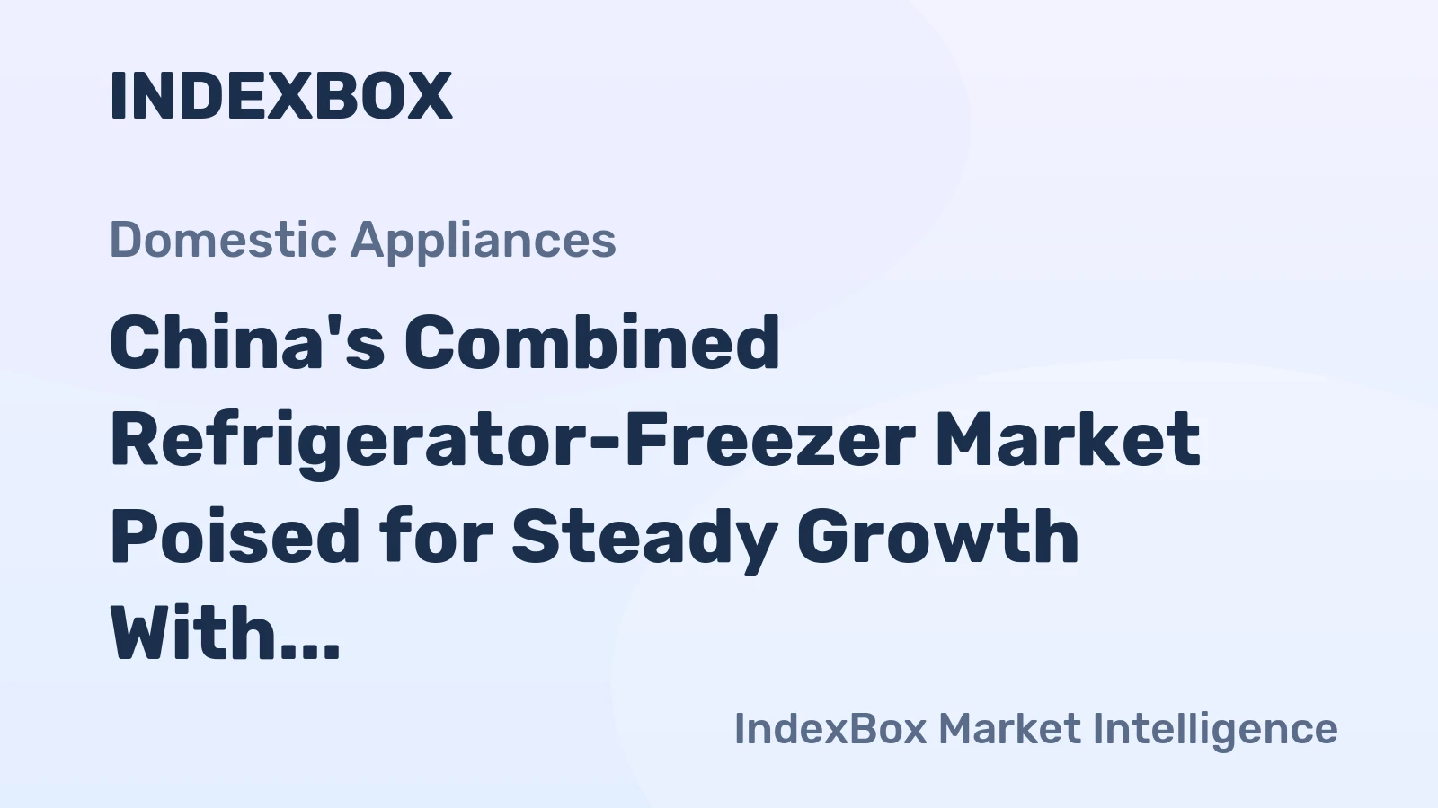 China's Combined Refrigerator-Freezer Market Poised for Steady Growth With 44% Value CAGR Through 2035