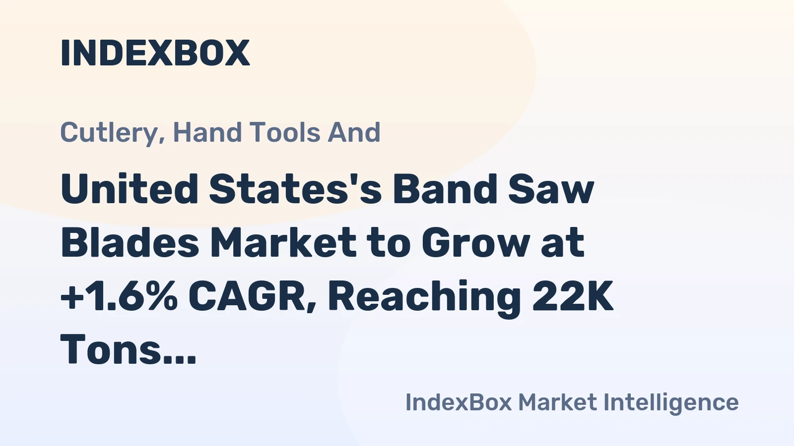 United States's Band Saw Blades Market to Grow at +1.6% CAGR, Reaching 22K Tons by 2035
