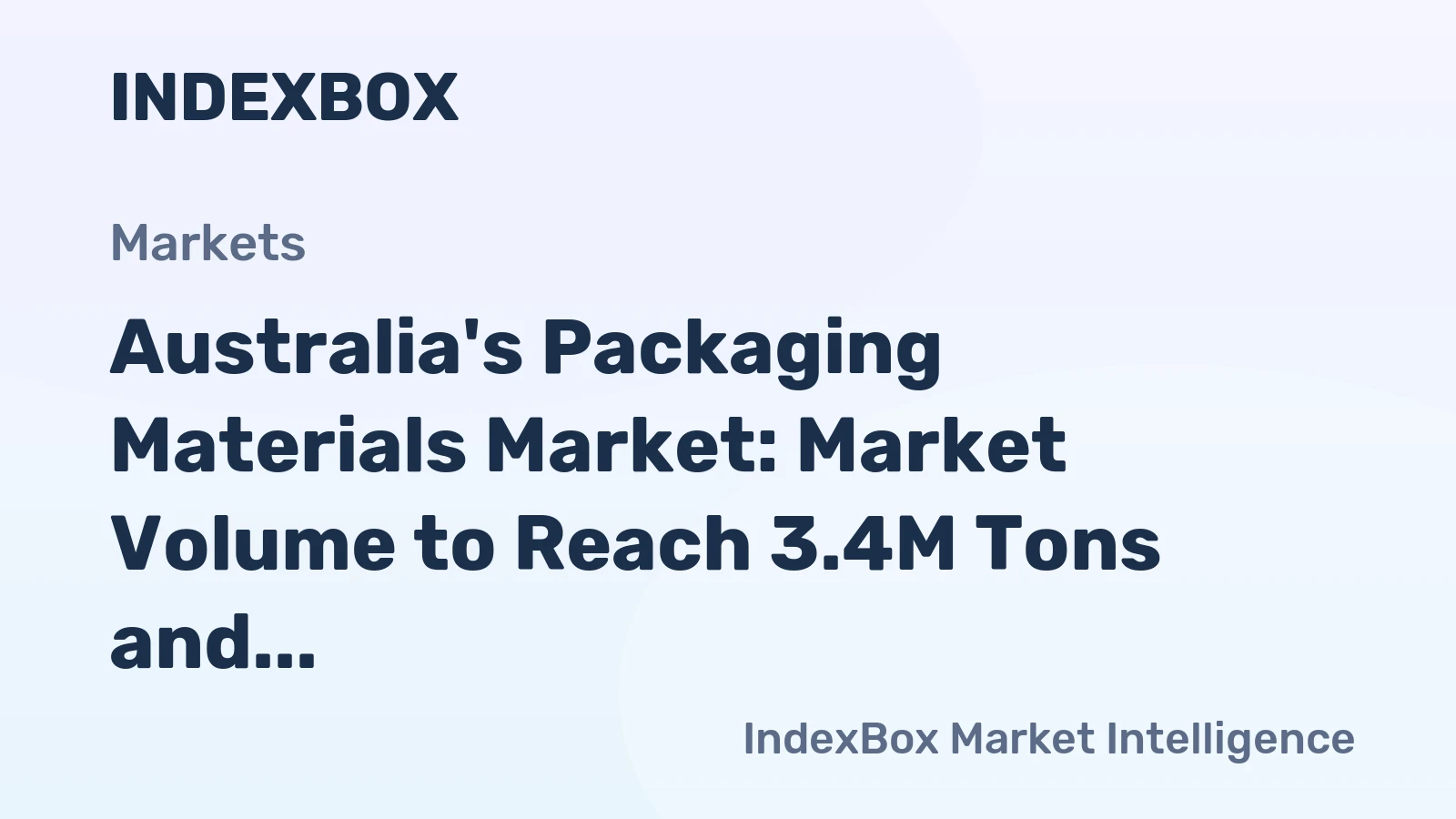 Australia's Packaging Materials Market: Market Volume to Reach 3.4M Tons and Market Value to Hit $2.5B by 2035