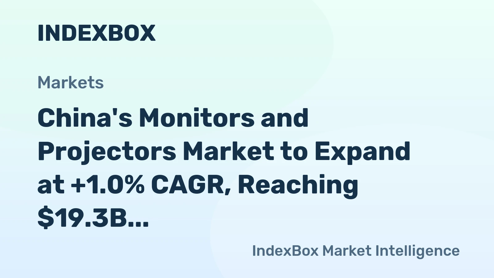 China's Monitors and Projectors Market to Expand at +1.0% CAGR, Reaching $19.3B by 2035