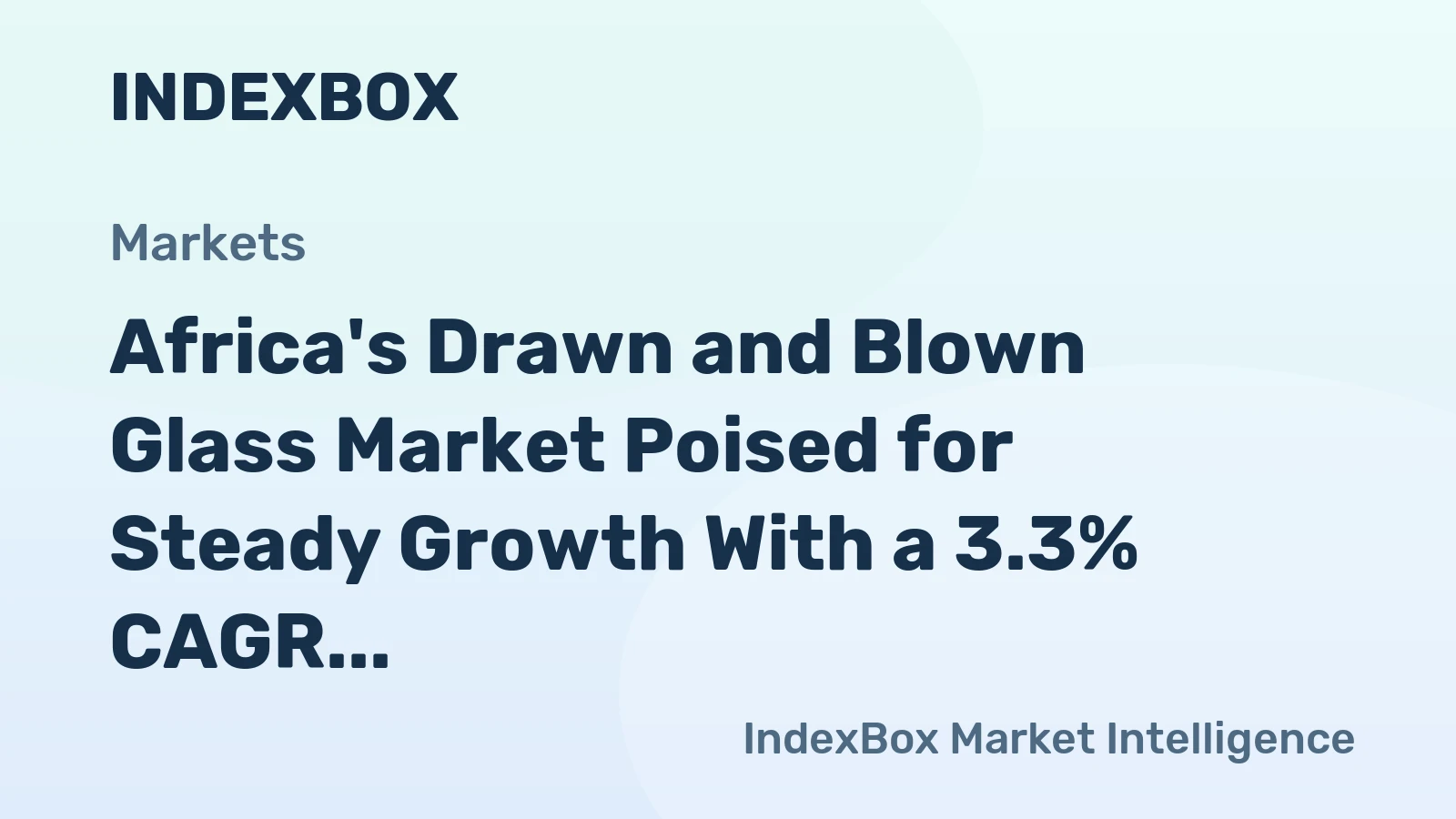 Africa's Drawn and Blown Glass Market Poised for Steady Growth With a 3.3% CAGR in Value Through 2035