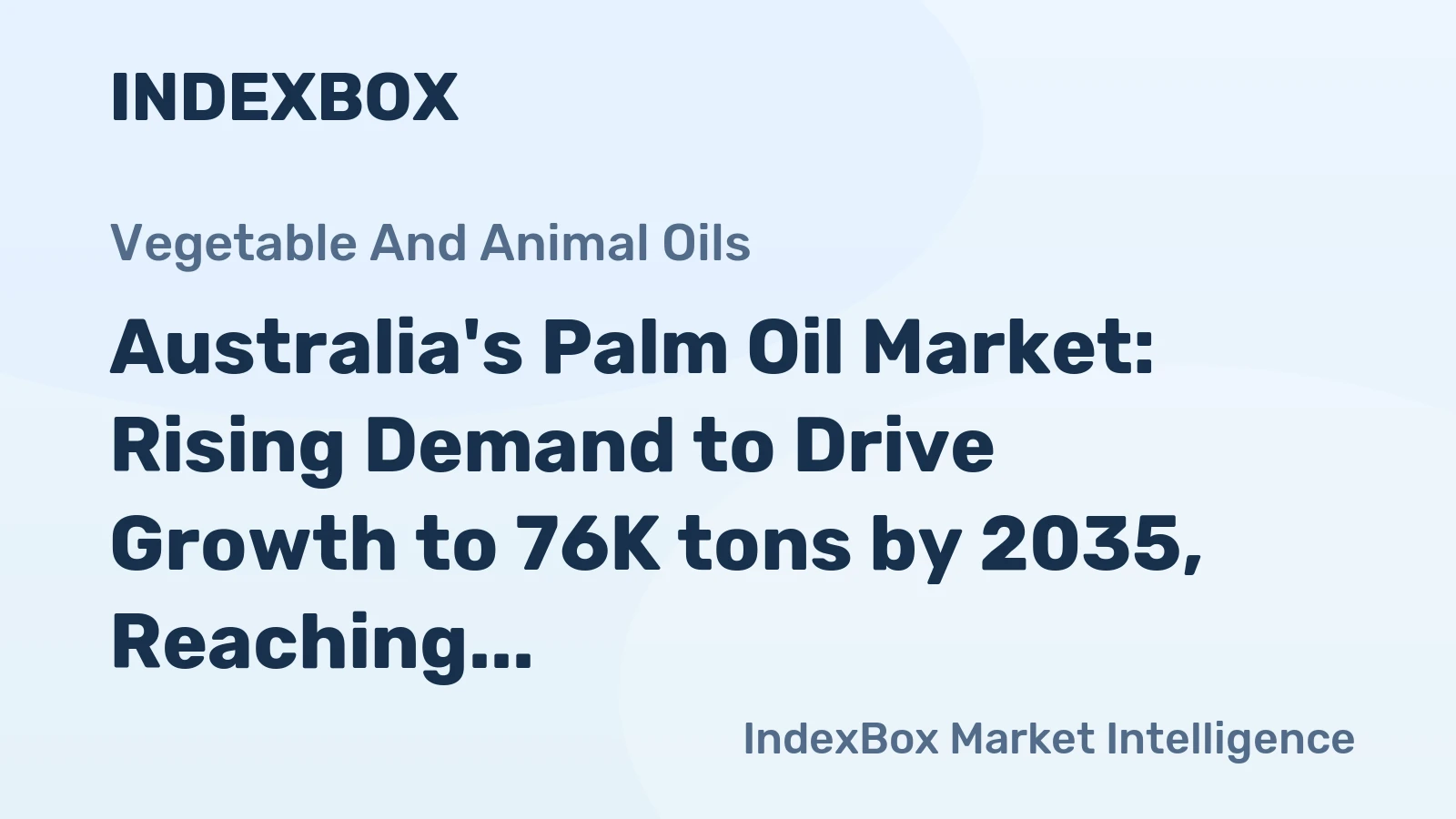 Australia's Palm Oil Market: Rising Demand to Drive Growth to 76K tons by 2035, Reaching $83M in Value