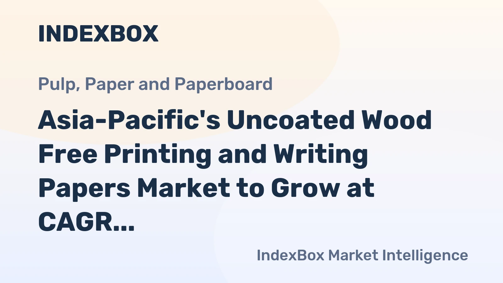 Asia-Pacific's Uncoated Wood Free Printing and Writing Papers Market to Grow at CAGR of +0.7% from 2024 to 2035, Reaching $29.7B by End of Period