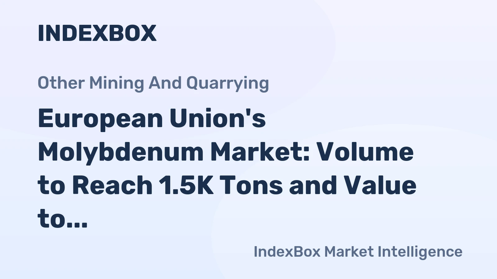 European Union's Molybdenum Market: Volume to Reach 1.5K Tons and Value to Hit $100M by 2035