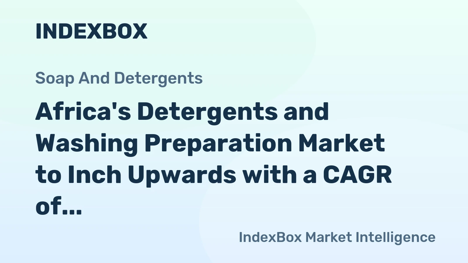 Africa's Detergents and Washing Preparation Market to Inch Upwards with a CAGR of +0.2%