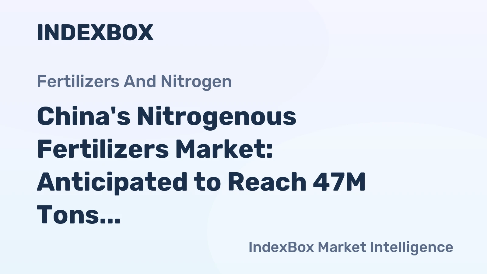 China's Nitrogenous Fertilizers Market: Anticipated to Reach 47M Tons and $16.3B by 2035
