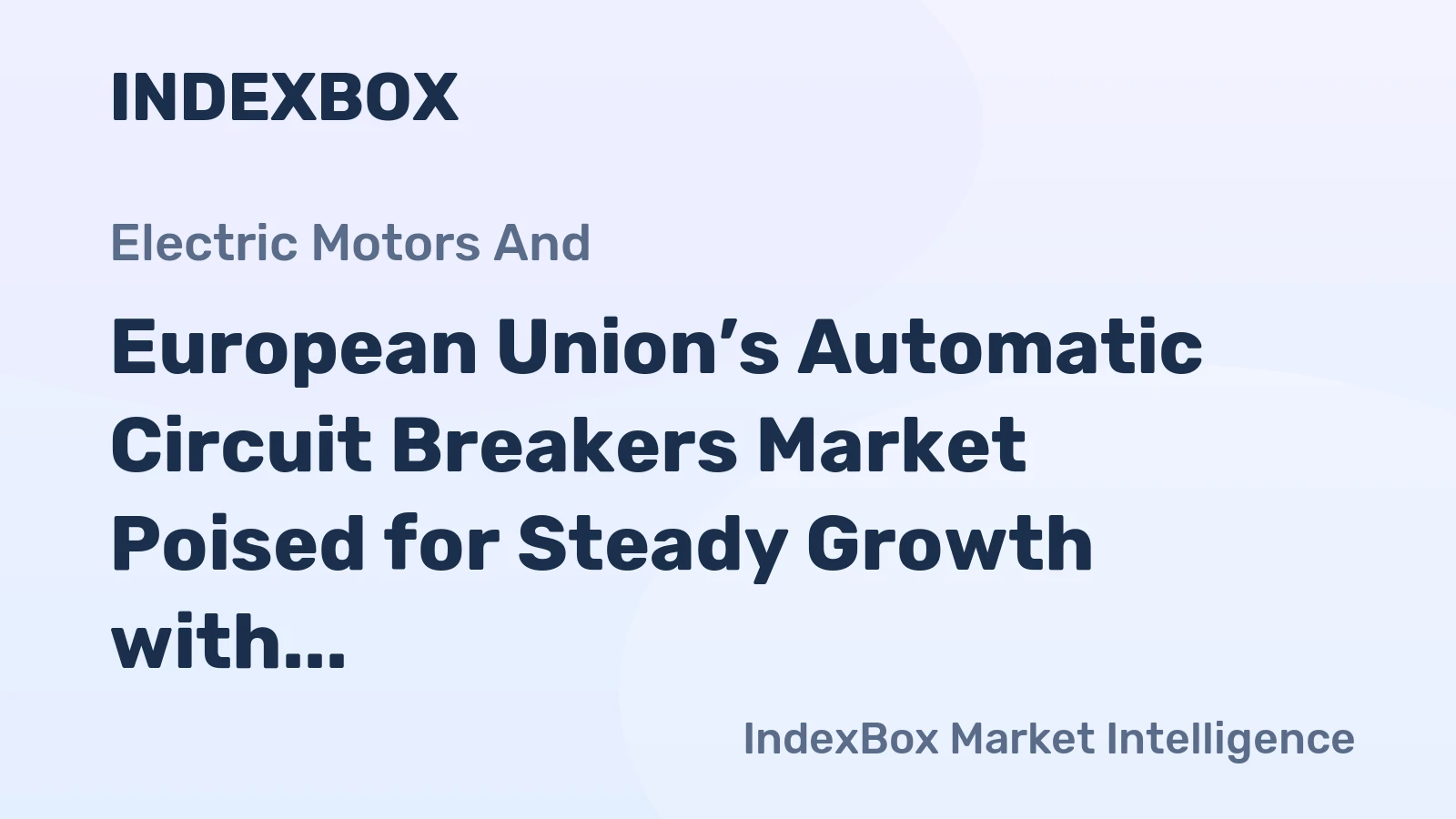 European Union’s Automatic Circuit Breakers Market Poised for Steady Growth with 4.8% CAGR in Value Through 2035
