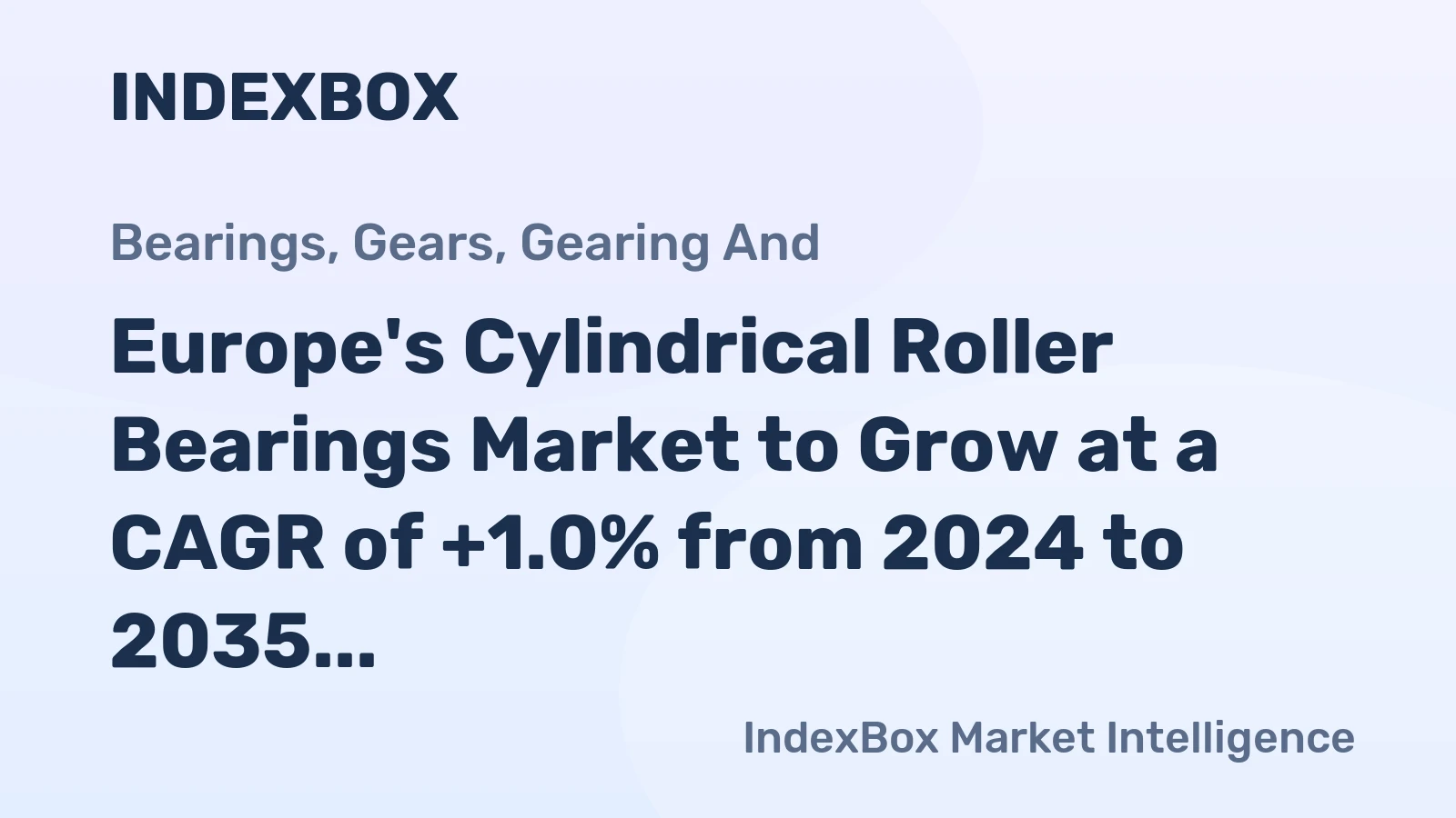 Europe's Cylindrical Roller Bearings Market to Grow at a CAGR of +1.0% from 2024 to 2035, Reaching 83K Tons
